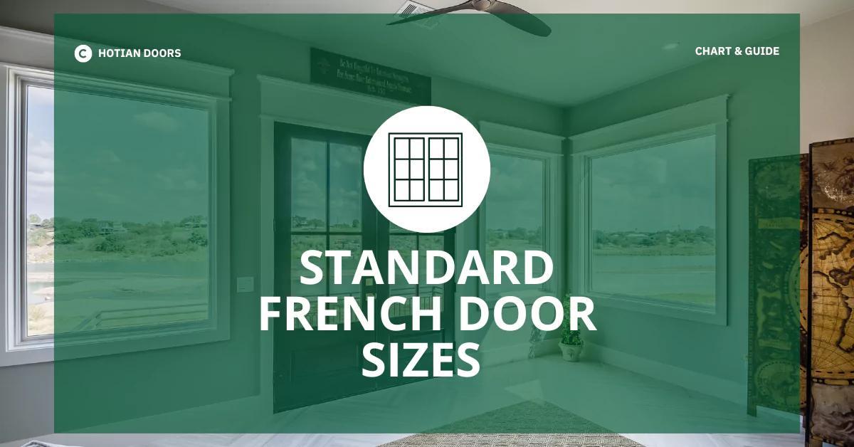 Standard French Door Sizes: Width Height Chart & Converter