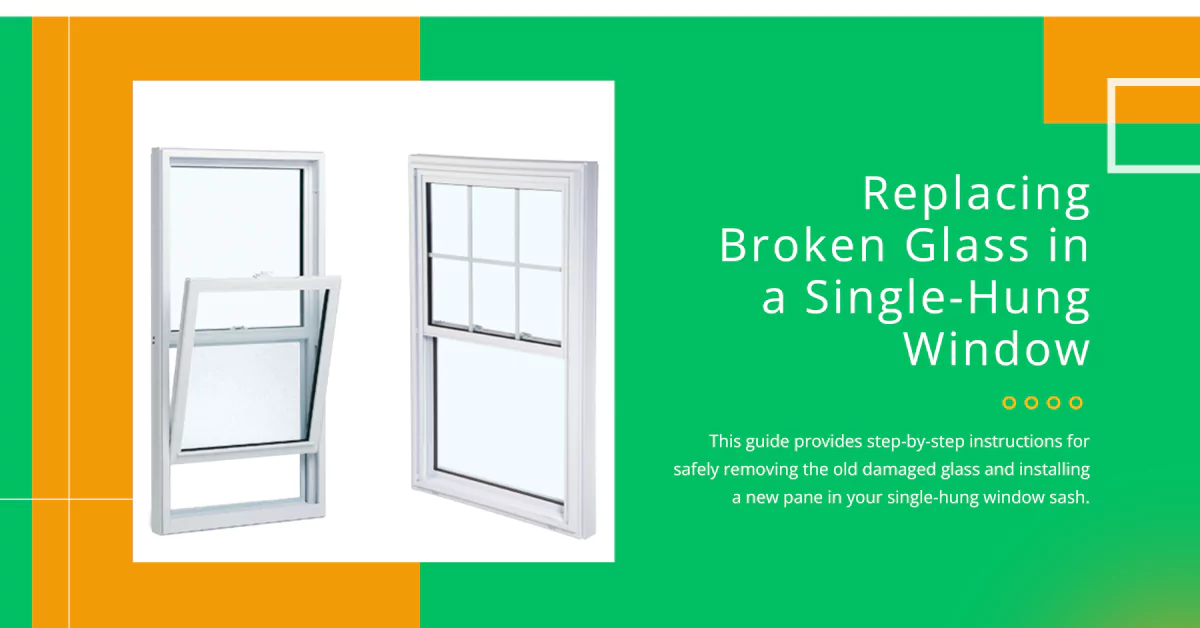 Replacing Broken Glass in a Single-Hung Window: Step-by-Step